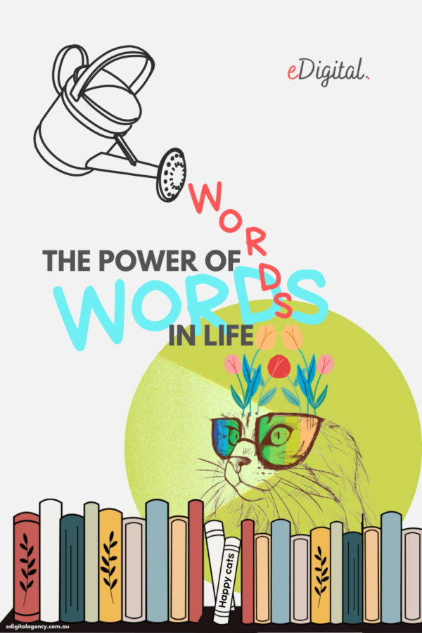THE IMPORTANCE OF WORDS IN LIFE - eDigital Agency