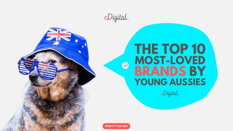 THE TOP 10 MOST LOVED BRANDS BY YOUNG AUSTRALIANS IN 2026 - eDigital Agency