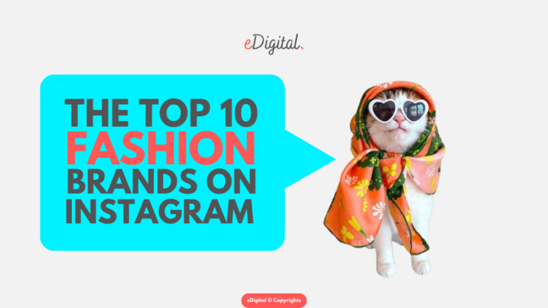 THE TOP 10 FASHION BRANDS ON INSTAGRAM IN 2026 - LIST - eDigital Agency