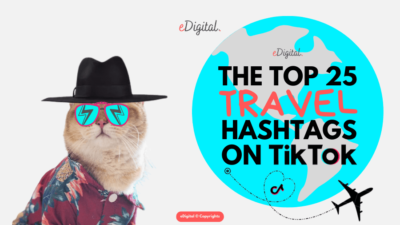 THE TOP 25 TRAVEL HASHTAGS ON TIKTOK IN 2026 - eDigital Agency